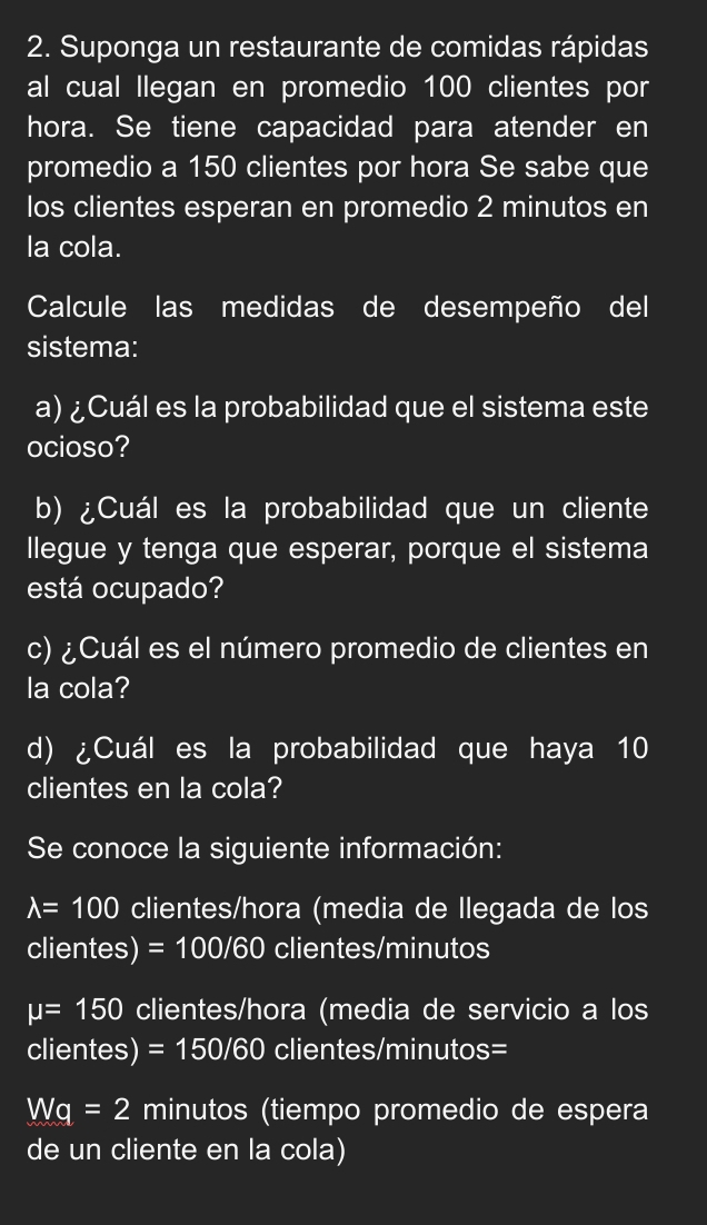 Resuelto:Suponga un restaurante de comidas rápidas al cual llegan en ...