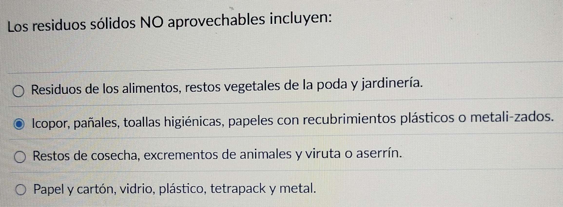 Resuelto:Los residuos sólidos NO aprovechables incluyen: Residuos de ...