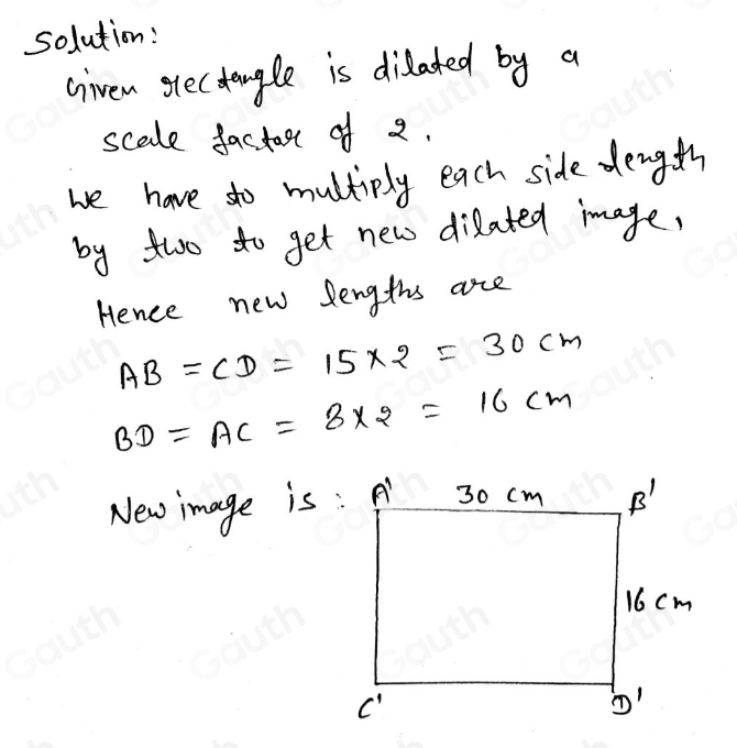 Solved: The rectangle shown is dilated by a scale factor of 2. A C (a) Calculate the length of ...