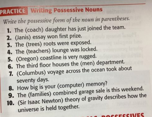 Solved: PRACTICE Writing Possessive Nouns Write the possessive form of ...