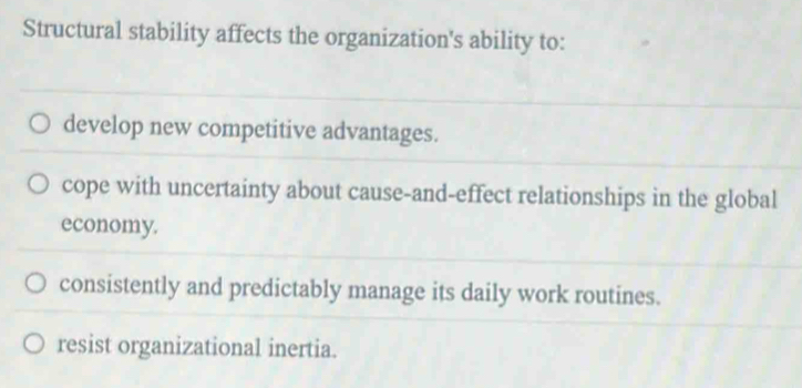 Solved: Structural stability affects the organization's ability to ...