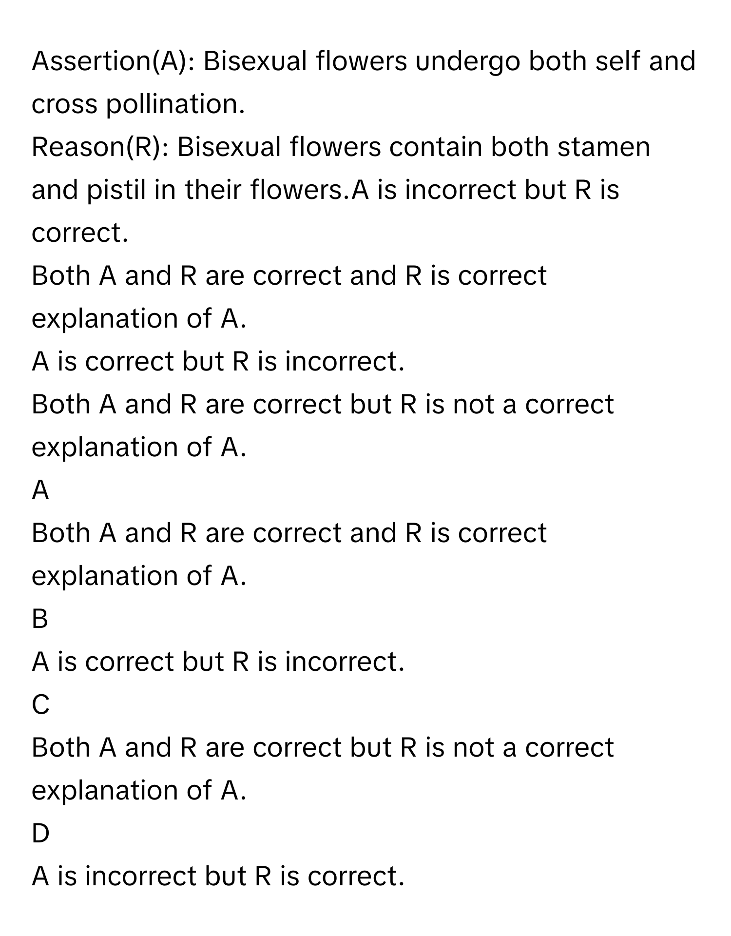 Solved: Assertion(A): Bisexual flowers undergo both self and cross ...