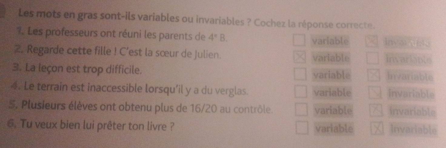 Résolu :Les mots en gras sont-ils variables ou invariables ? Cochez la ...