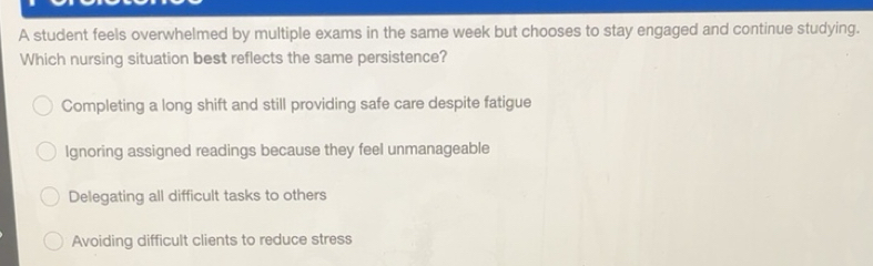 Solved: A student feels overwhelmed by multiple exams in the same week ...