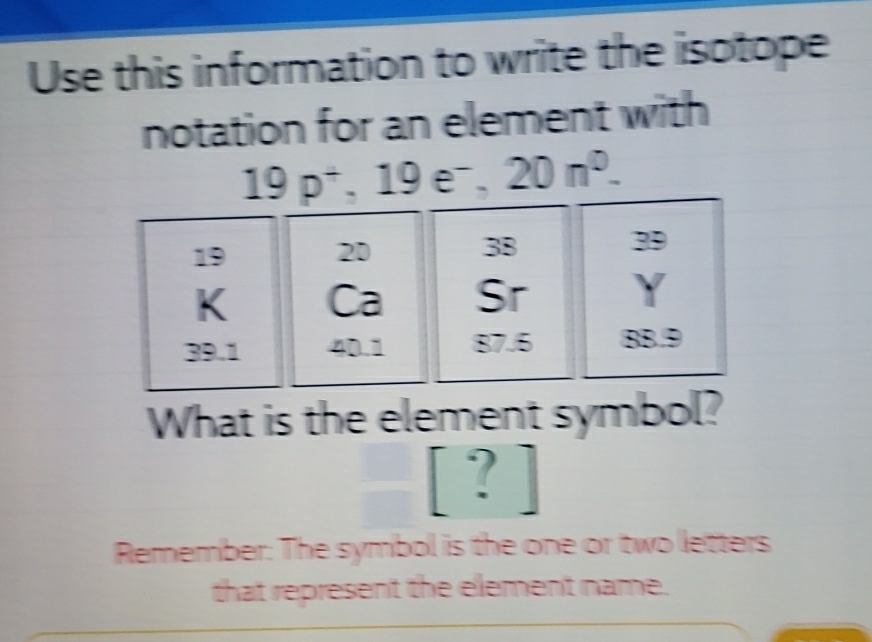 Solved: Use this information to write the isotope notation for an ...