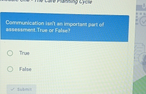 Solved: Care Planning Cycle Communication isn't an important part of ...