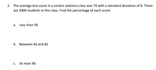 Solved: The average test score in a certain statistics class was 74 ...