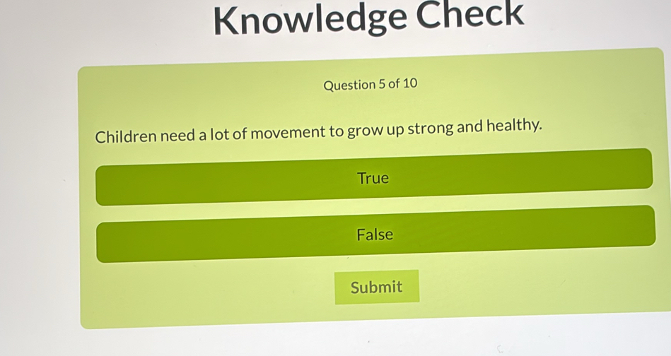Solved: Knowledge Check Question 5 of 10 Children need a lot of ...