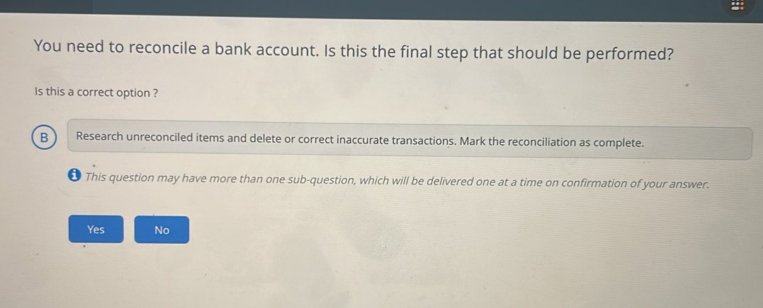 Solved: You need to reconcile a bank account. Is this the final step ...