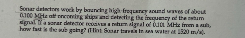 Solved: Sonar detectors work by bouncing high-frequency sound waves of ...