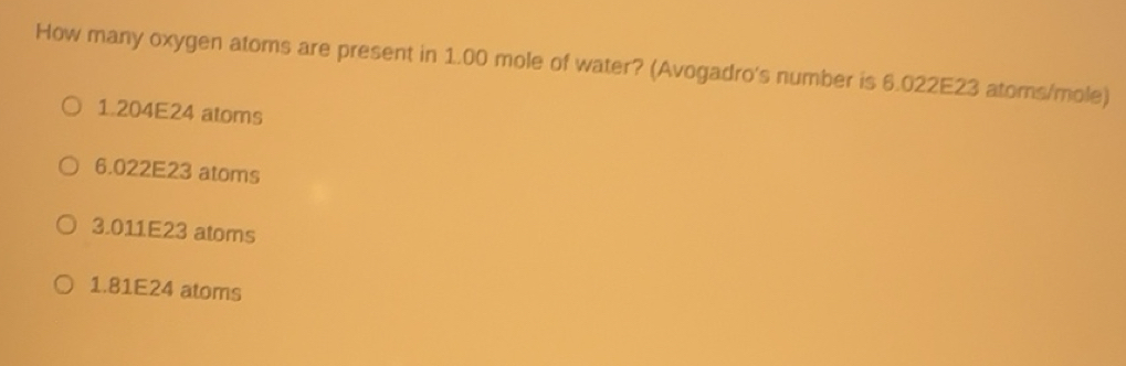 Solved: How many oxygen atoms are present in 1.00 mole of water ...