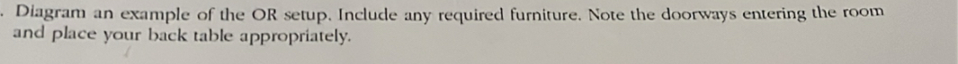 Solved: Diagram an example of the OR setup. Include any required ...