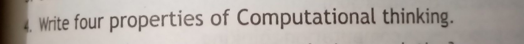 Solved: Write four properties of Computational thinking. [Math]