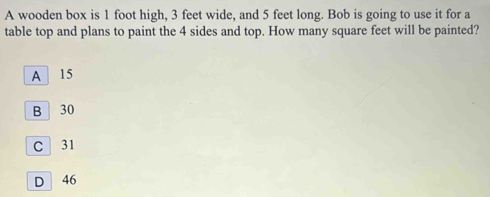 Solved: A wooden box is 1 foot high, 3 feet wide, and 5 feet long. Bob ...