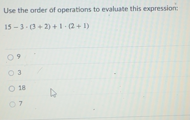 Solved: Use the order of operations to evaluate this expression: 15-3 ...