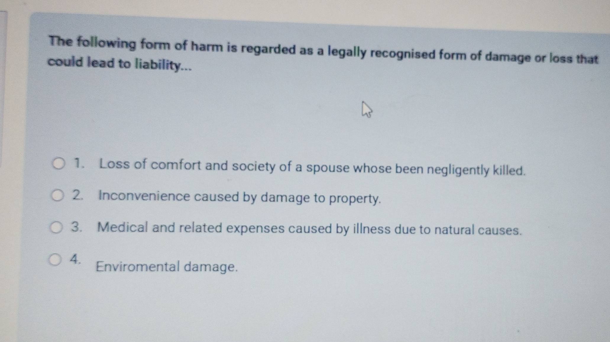 Solved: The following form of harm is regarded as a legally recognised ...