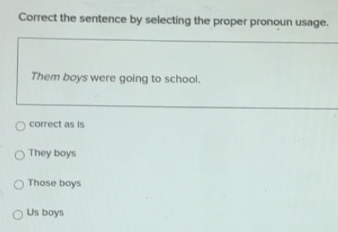 Solved: Correct the sentence by selecting the proper pronoun usage ...