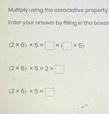 Solved: Multiply using the associative property. Enter your answer by ...