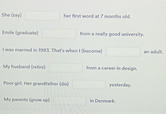 Resolvido:She (say) .... frac 1| ... her first word at 7 months old ...