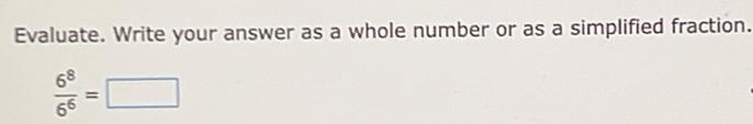 Solved: Evaluate. Write your answer as a whole number or as a ...