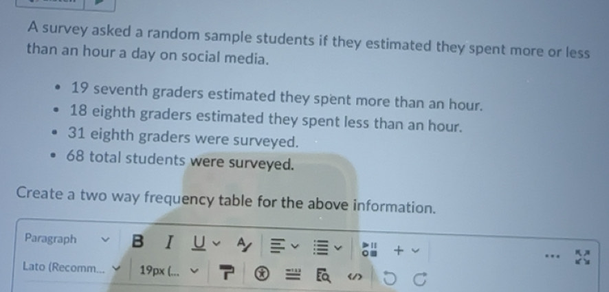 Solved: A survey asked a random sample students if they estimated they ...