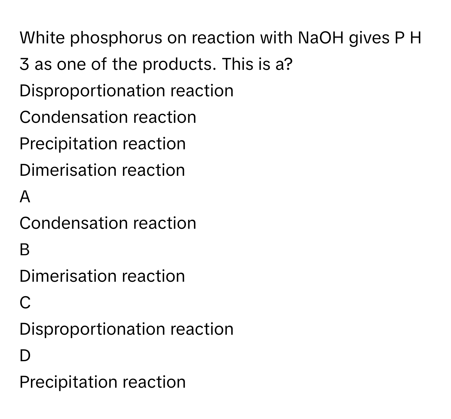 Solved: White phosphorus on reaction with NaOH gives P H 3 as one of ...
