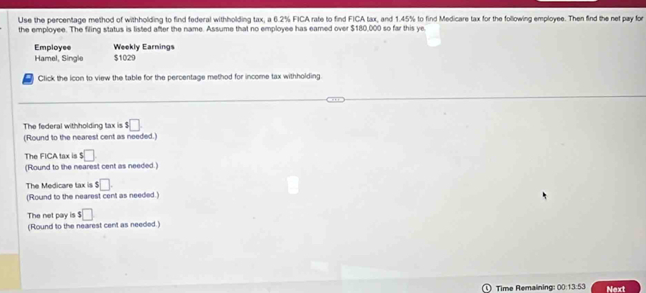Solved: Use the percentage method of withholding to find federal ...