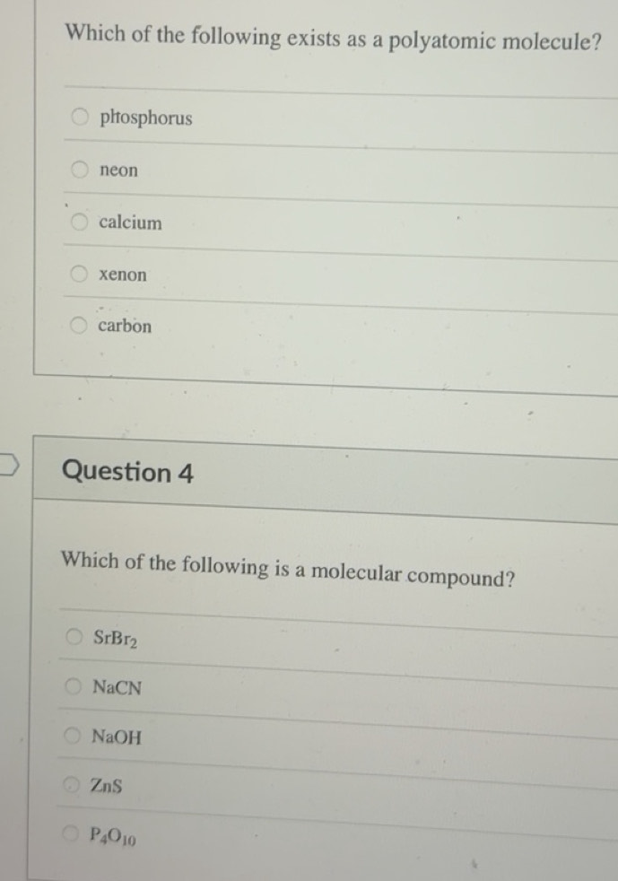 Solved: Which of the following exists as a polyatomic molecule ...