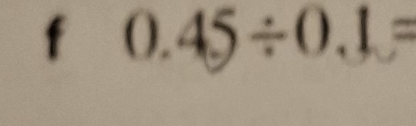 แก้ไขแล้ว:0.45/ 0.1=
