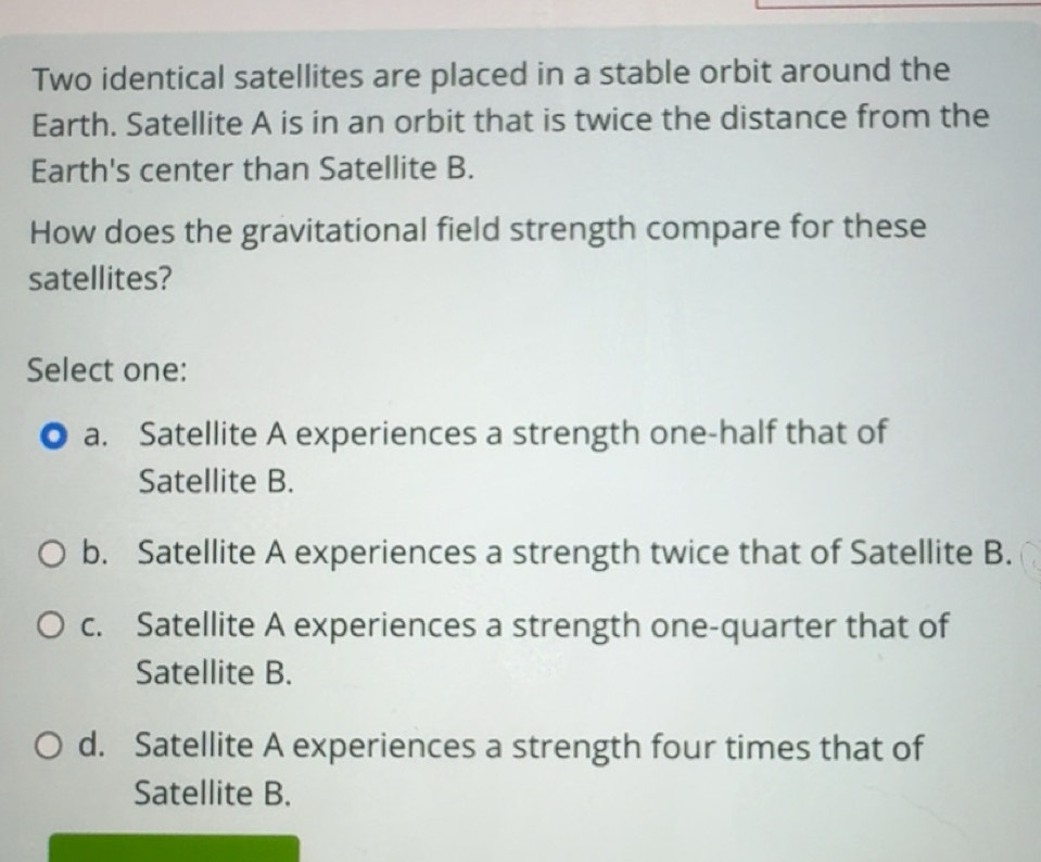 Solved: Two identical satellites are placed in a stable orbit around ...