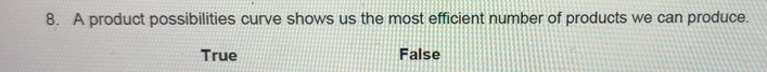 Solved: A product possibilities curve shows us the most efficient ...