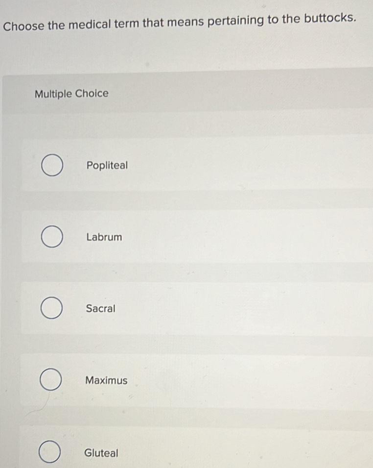 Solved: Choose the medical term that means pertaining to the buttocks ...