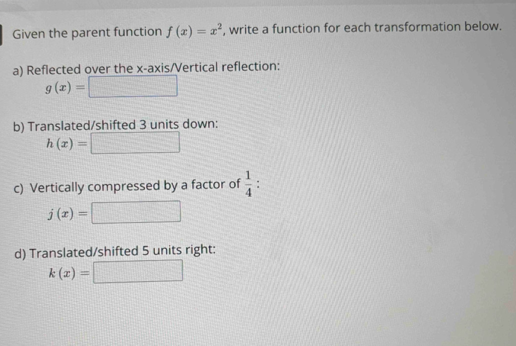 Solved: Given the parent function f(x)=x^2 , write a function for each ...