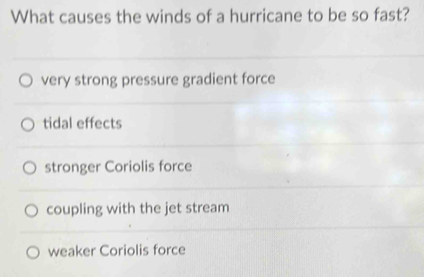 Solved: What causes the winds of a hurricane to be so fast? very strong ...