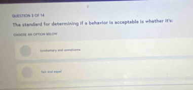 Solved: OF 14 The standard for determining if a behavior is acceptable ...