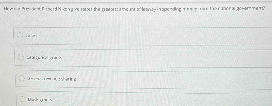 Solved: How did President Richard Nixon give states the greatest amount ...