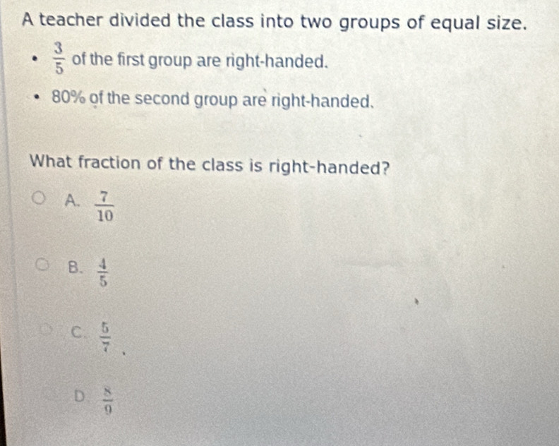 Solved: A teacher divided the class into two groups of equal size. 3/5 ...