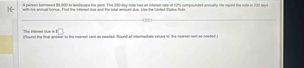 Solved: A person borrowed $9,600 to landscape his yard. The 250-day ...