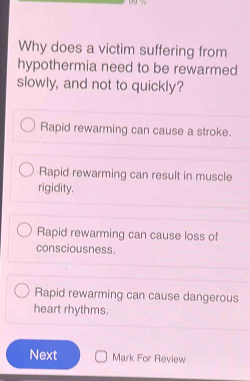 Solved: 99 % Why does a victim suffering from hypothermia need to be ...