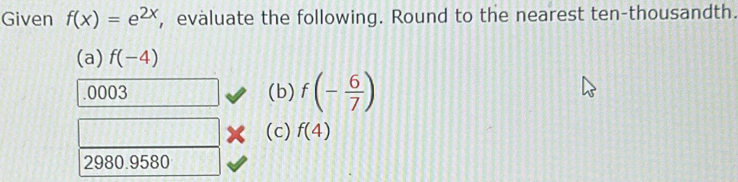 Solved: Given f(x)=e^(2x) , evàluate the following. Round to the nearest ten-thousandth. (a) f ...