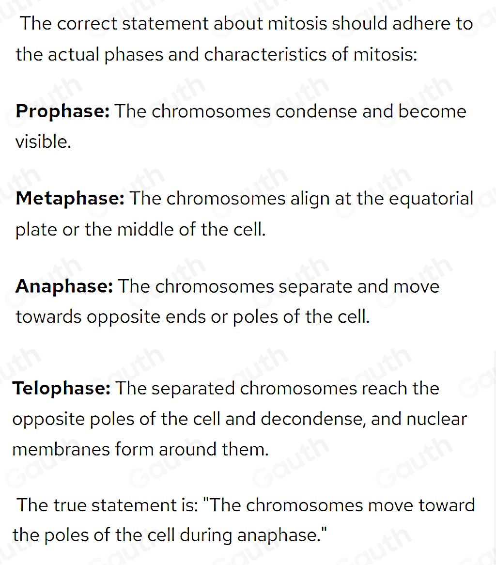 Solved: Which of the following is true? During mitosis, the chromosomes ...