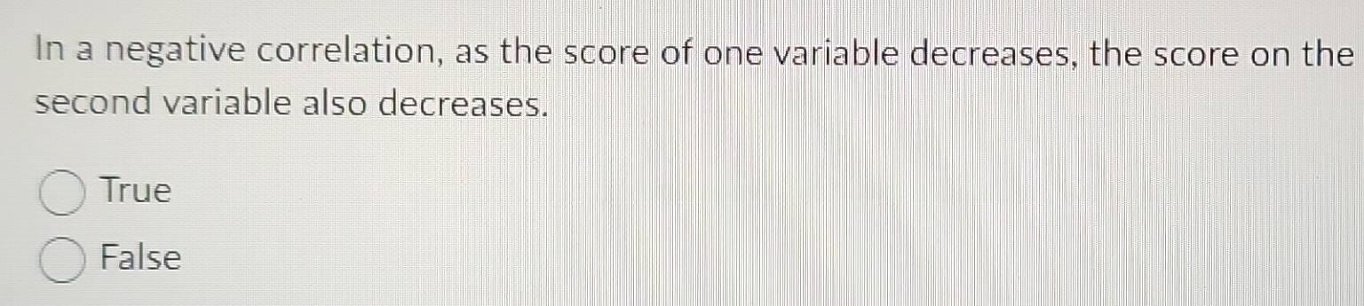 Solved: In a negative correlation, as the score of one variable ...
