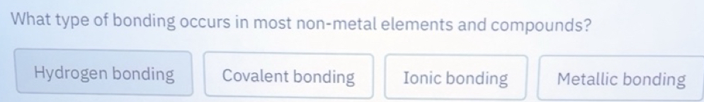 Solved: What type of bonding occurs in most non-metal elements and ...