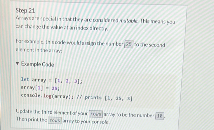 Solved: Arrays are special in that they are considered mutable. This means you can change the ...