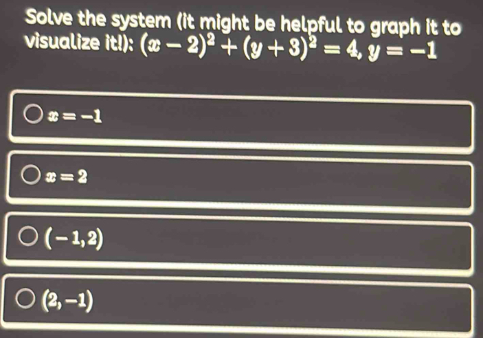 Solved: Solve the system (it might be helpful to graph it to visualize ...