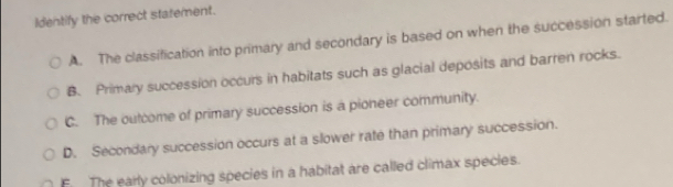 Solved: Identify the correct statement. A. The classification into ...