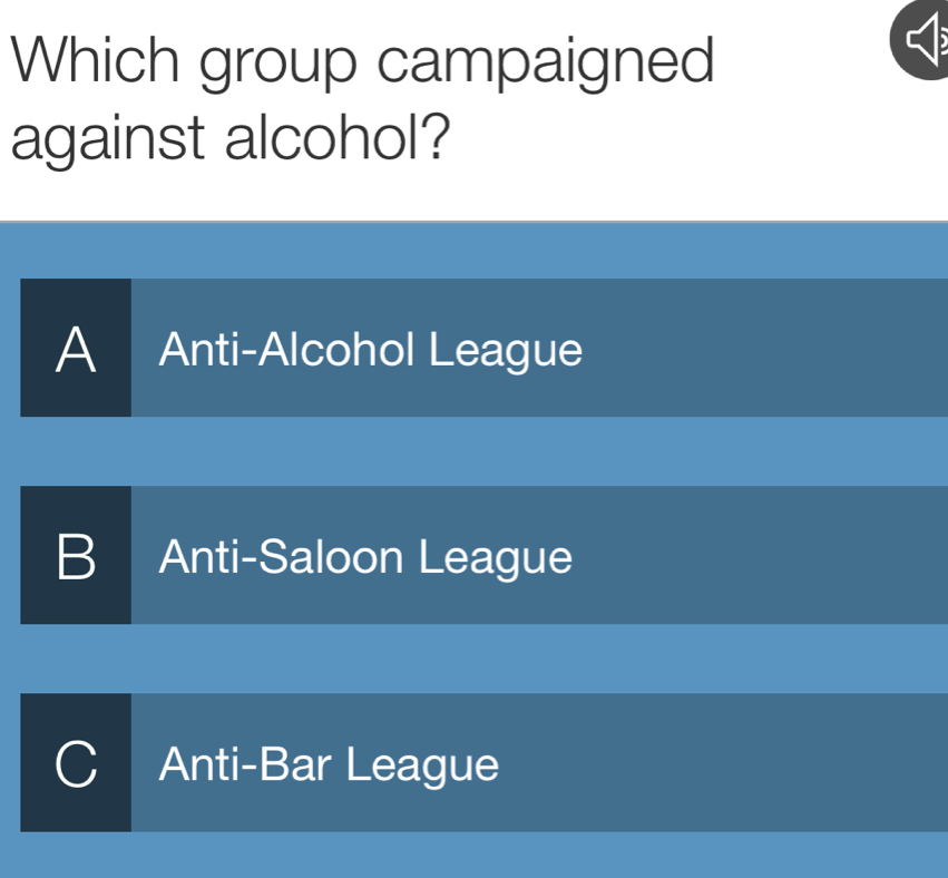 Solved: Which group campaigned against alcohol? A Anti-Alcohol League B ...