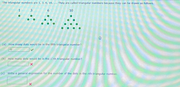 Solved: The triangular numbers are 1, 3, 6, 10, .... They are called triangular numbers because ...