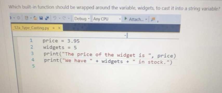 Solved: Which built-in function should be wrapped around the variable ...