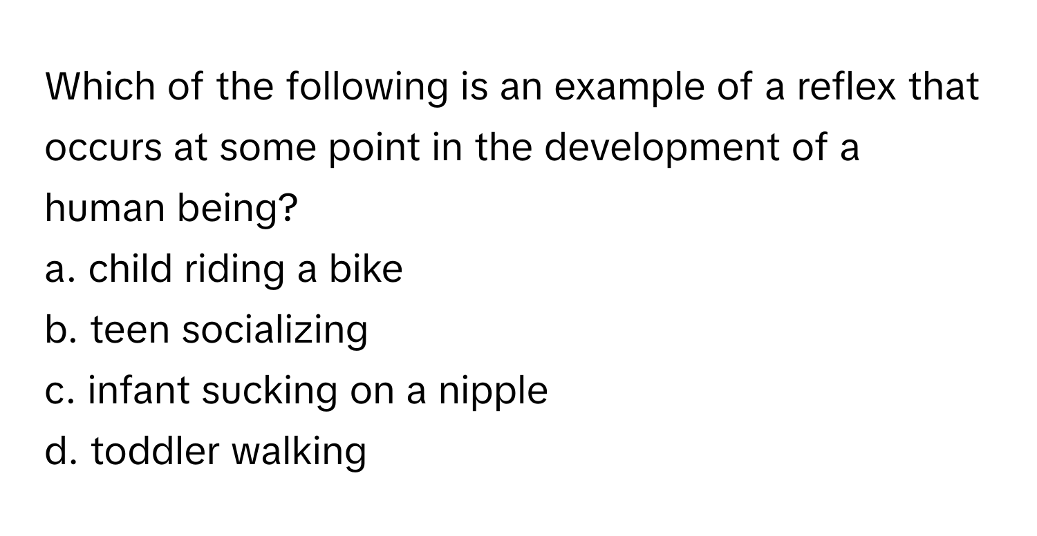 Solved: Which of the following is an example of a reflex that occurs at ...